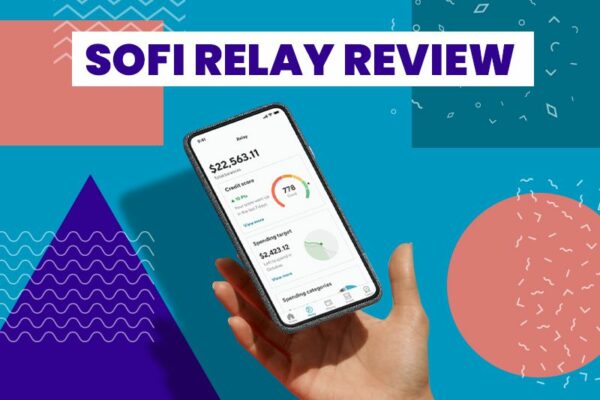 SoFi Relay Review 2022: Everything You Need To Know About The App